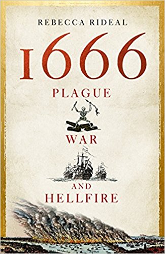 1666: Plague, War and Hellfire, by Rebecca Rideal (2016) | The York ...